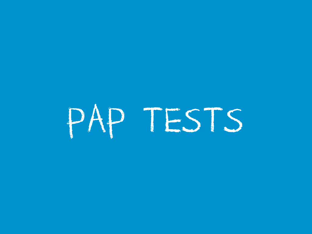 Pap Tests - Teen Health Source