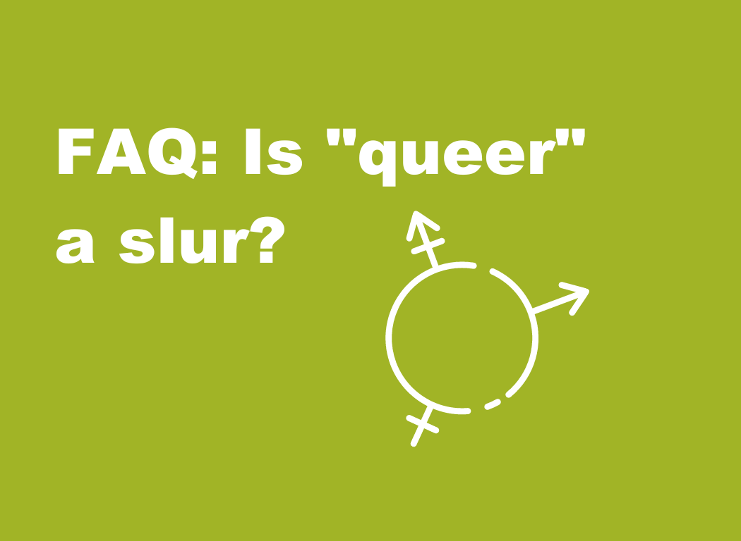 FAQ: Is “queer” a slur? - Teen Health Source - Teen Health Source