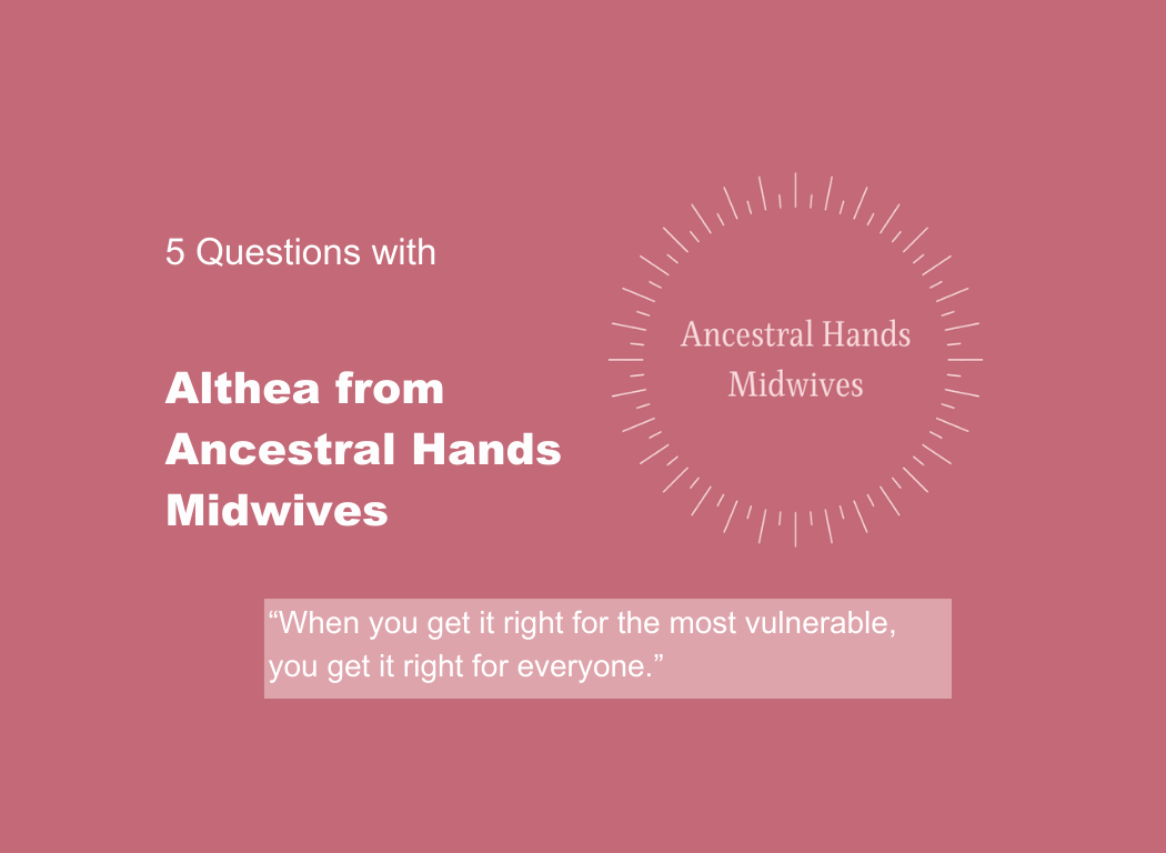 5 Questions with Althea from Ancestral Hands Midwives - Teen Health Source