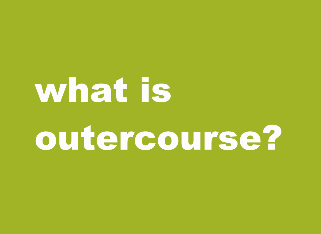 Outercourse - Teen Health Source - Teen Health Source
