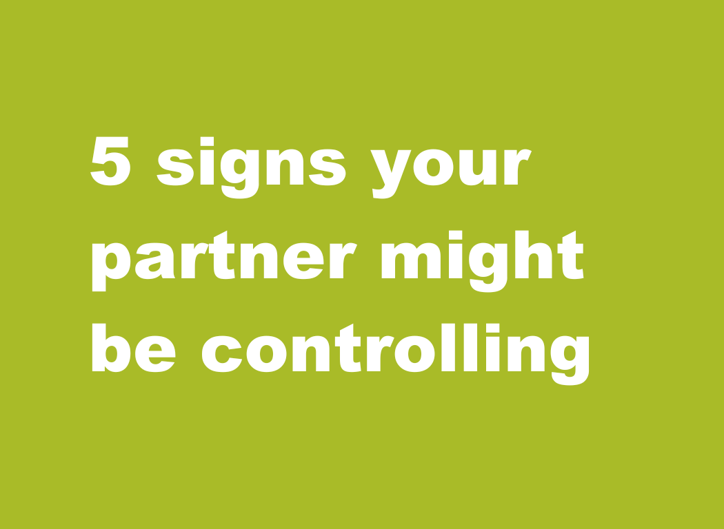 5 Signs Your Partner Might Be Controlling - Teen Health Source - Teen ...