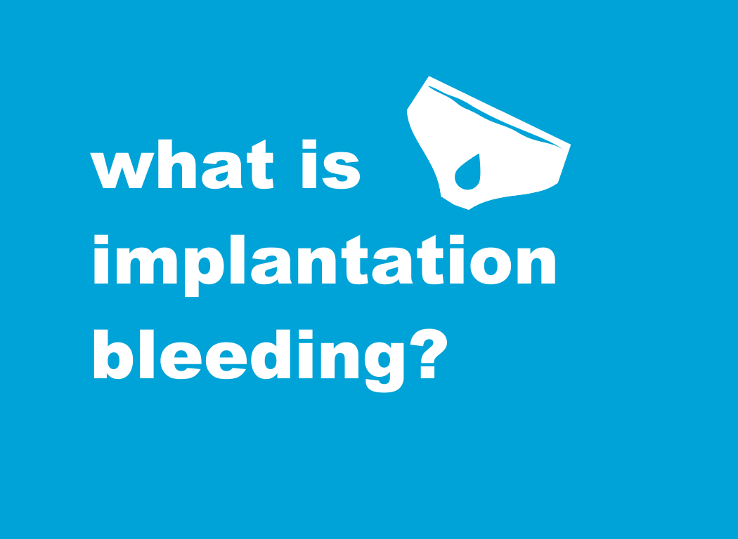 What is Implantation Bleeding? - Teen Health Source - Teen Health Source